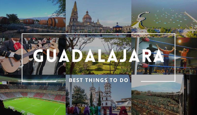 30 Best Things To Do In Guadalajara [Mexico] in 2023